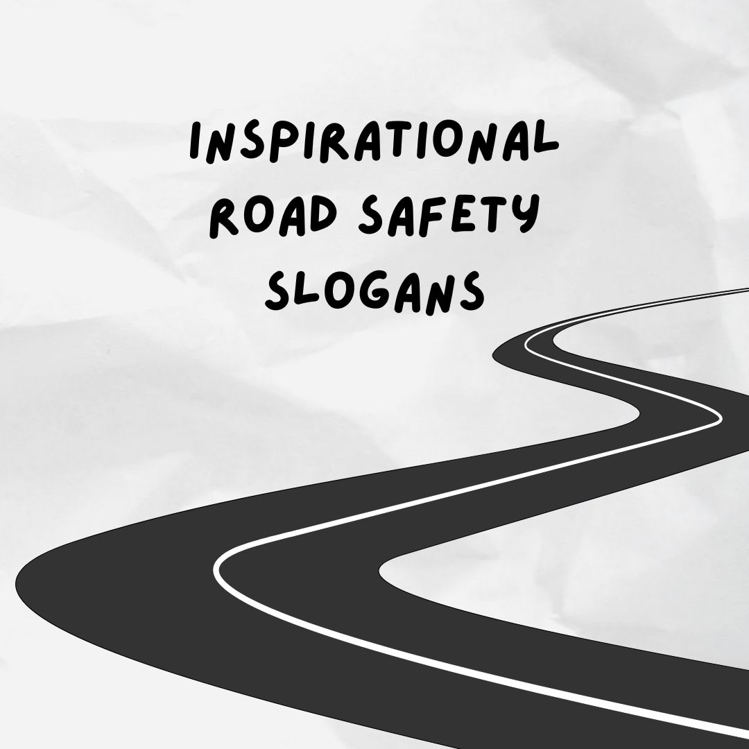 500+ Road Safety Slogans 2025 {MASTER LIST}